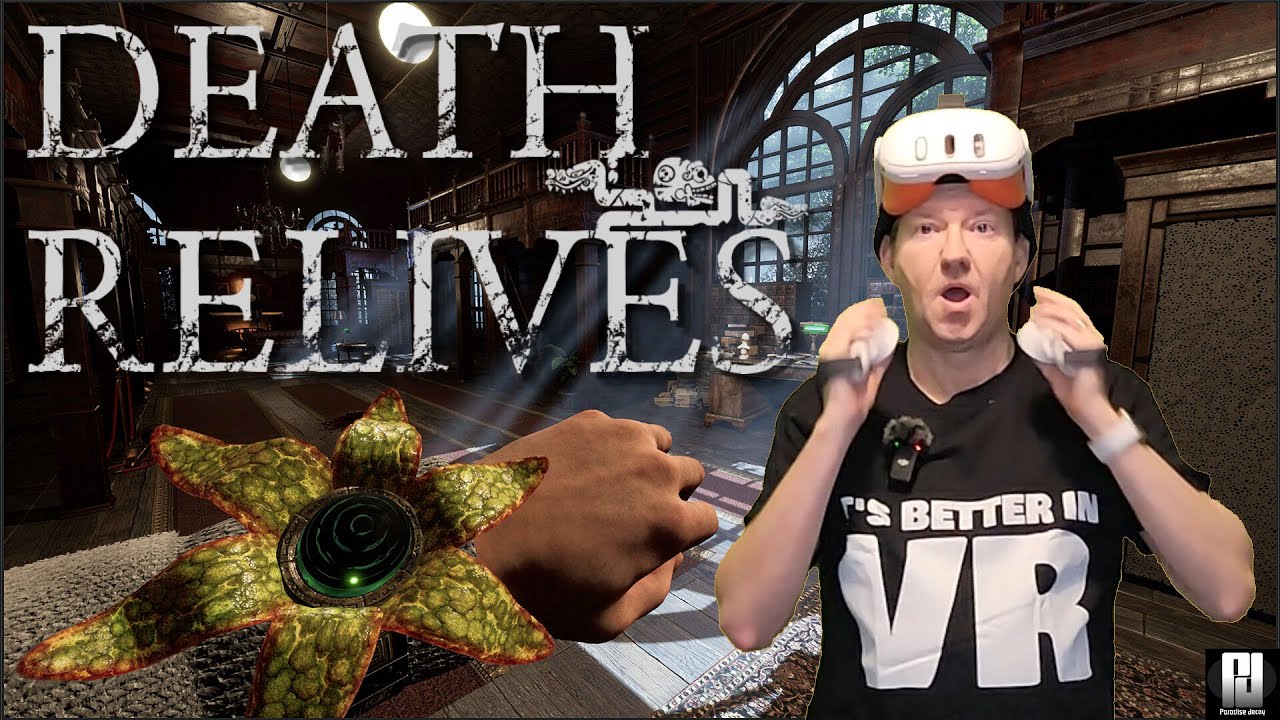 Death Relives a HIGHLY ANTICIPATED HORROR is SUPERB in VR! - PLUS Quick ...