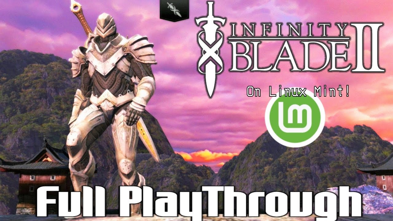 Infinity Blade 2 PC Full Story Playthrough on Linux Mint - YouTube