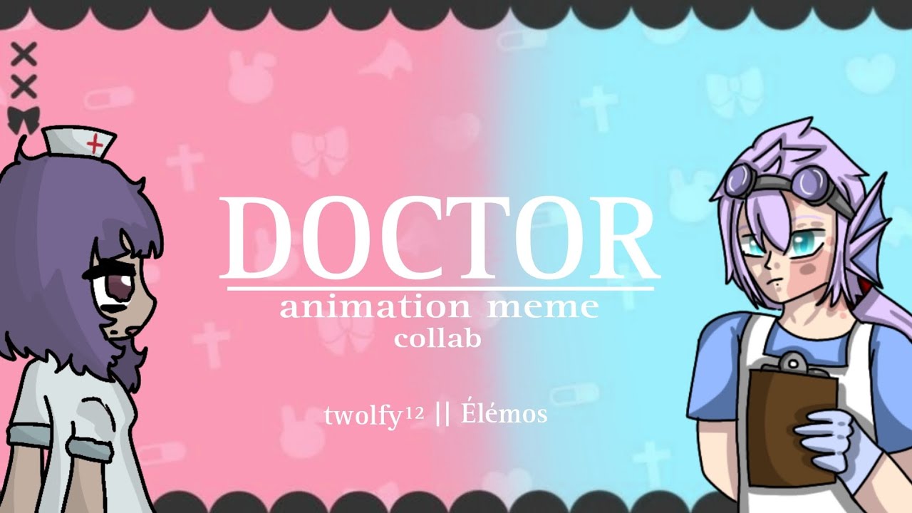 Doctor animation meme // collab with @K0lya_elemos - YouTube