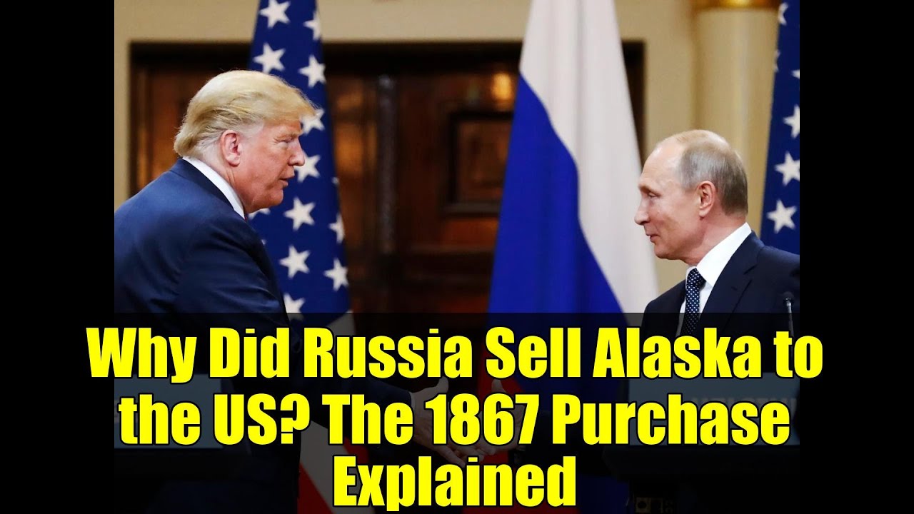 Why Did Russia Sell Alaska to the US? The 1867 Purchase Explained ...