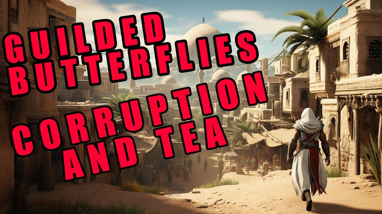 ASSASSIN'S CREED MIRAGE GUILDED BUTTERFLIES & CORRUPTION AND TEA - YouTube