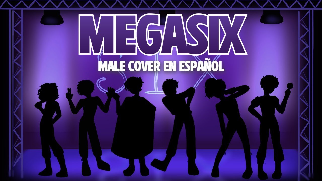 "MegaSix" ♫ - SIX: The Musical | Male Cover en Español Latino | Ft ...
