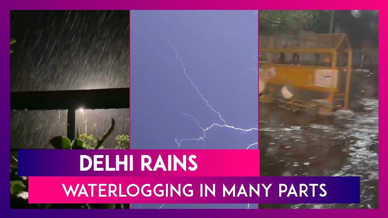 Delhi Rains Waterlogging In The City After Heavy Rainfall