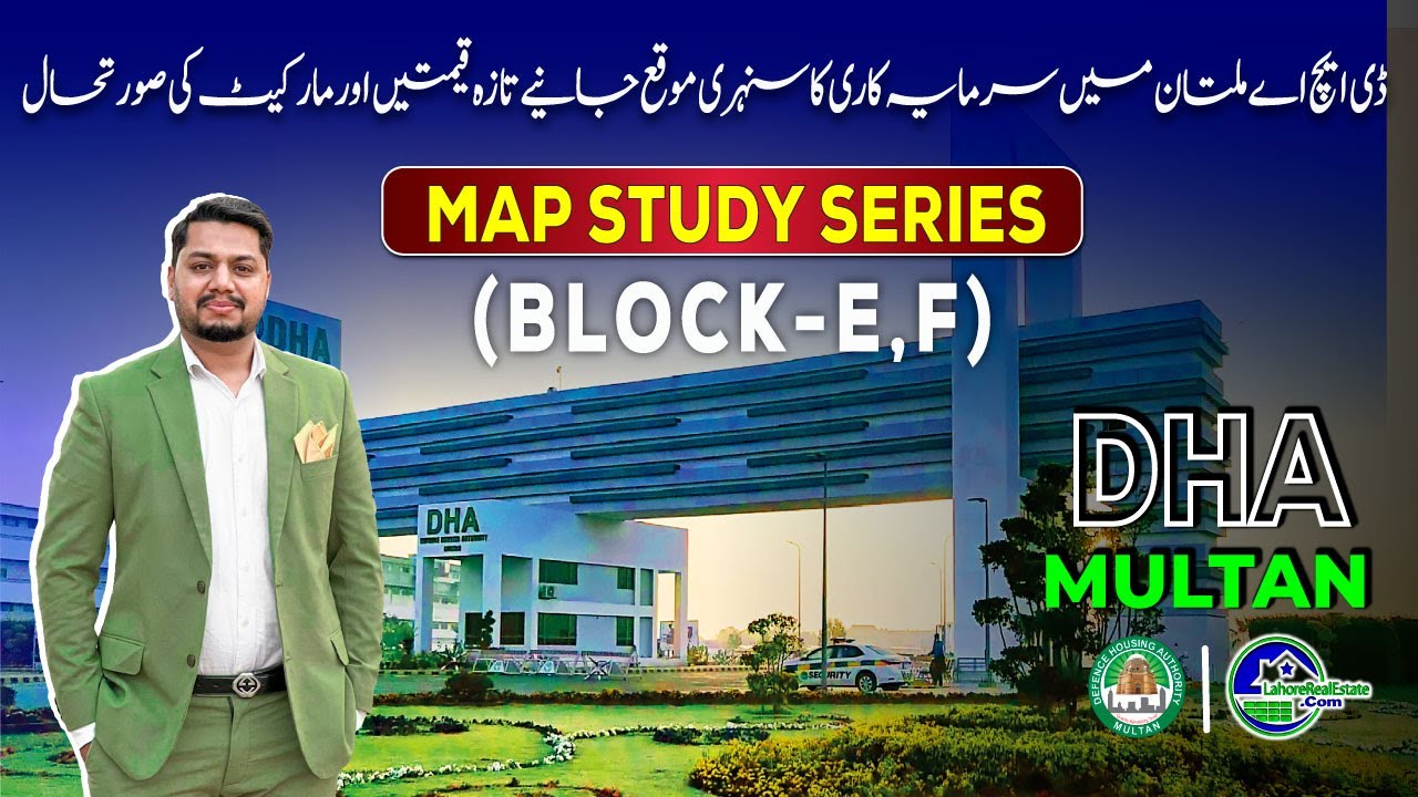 DHA Multan Block E & F Detailed Map Study Series | Price Trends ...