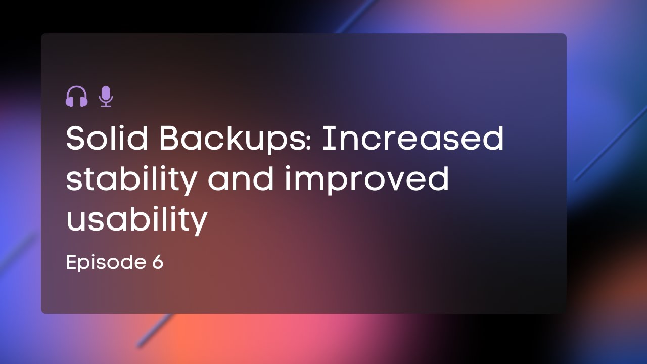 Solid Backups: Increased Stability and Improved Usability - YouTube