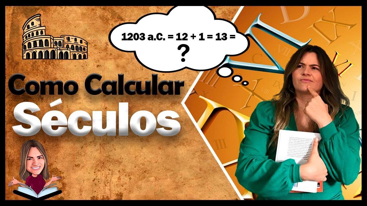 COMO CALCULAR OS SÉCULOS - YouTube