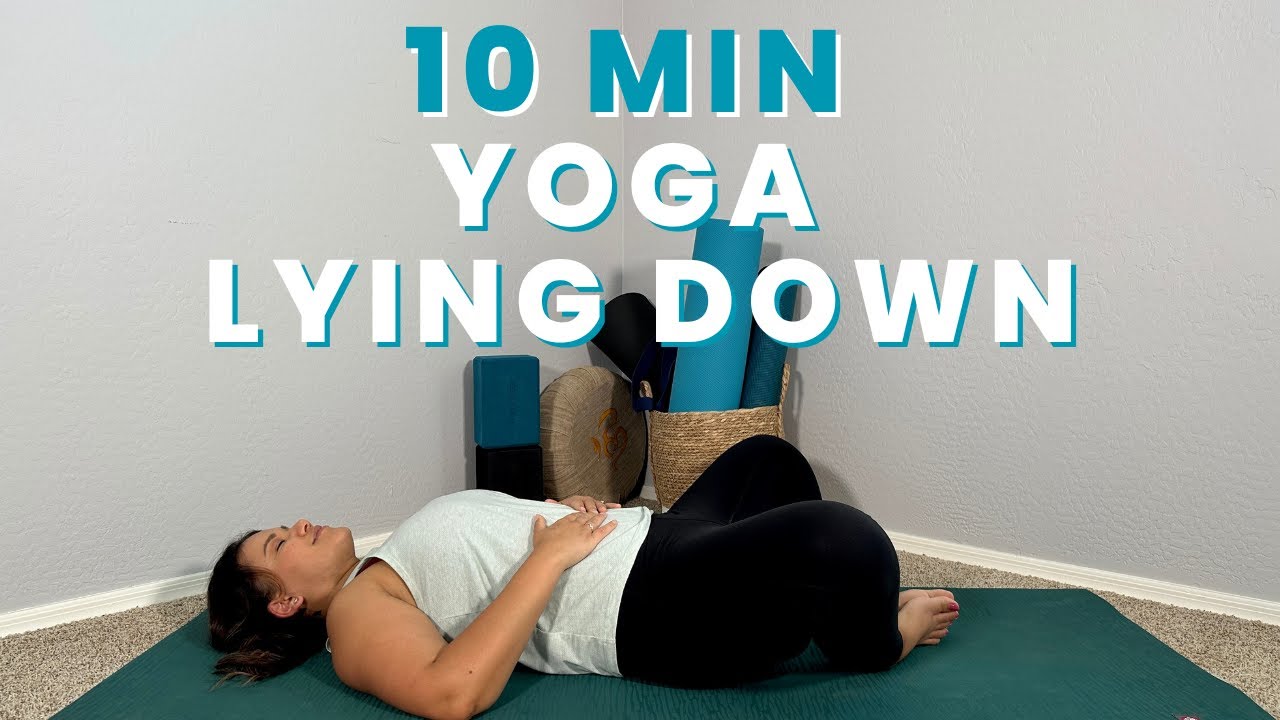 10m Chill Lying Down Yoga Flow - full body yoga on your back - YouTube