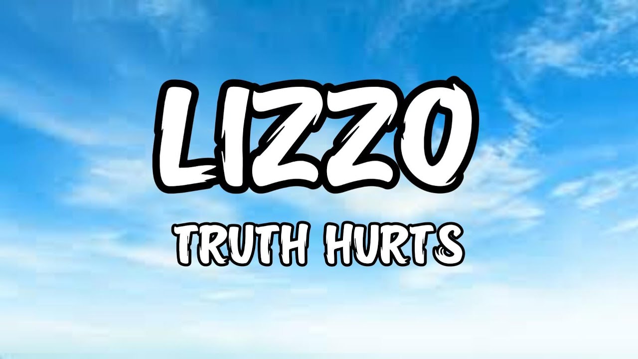 Lizzo - Truth Hurts (Lyrics) - YouTube