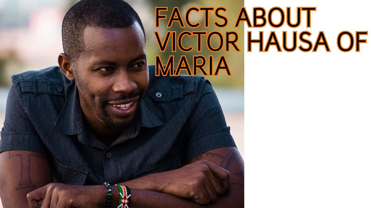 FACTS ABOUT ACTOR VICTOR HAUSA OF MARIA|| IS VICTOR MARRIED??? || MARIA ...