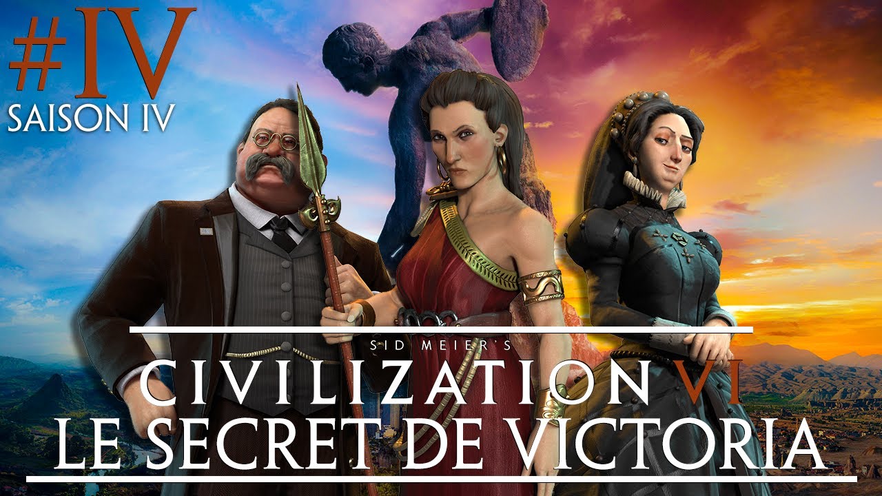 Le Secret de Victoria | CIVILIZATION VI | SAISON IV - YouTube
