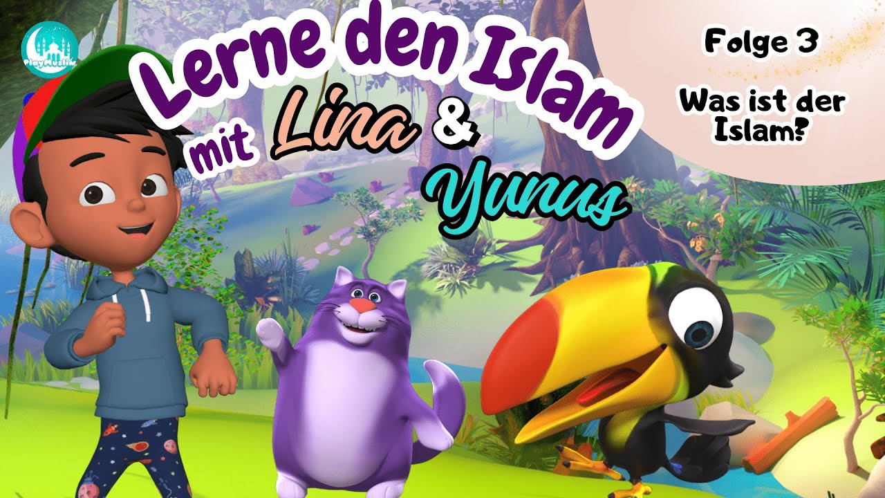Lerne den Islam mit Lina und Yunus - Folge 3 "Was ist der Islam?" - YouTube