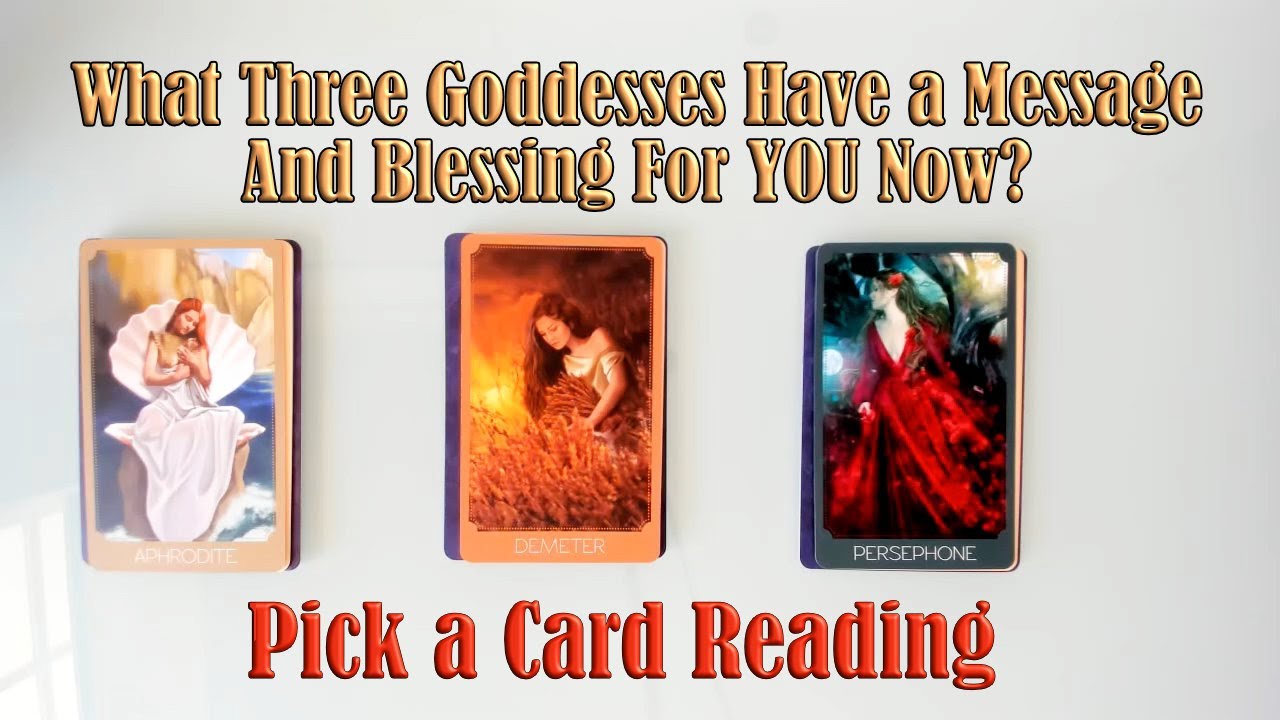 WHAT THREE GODDESSES HAVE A BLESSING FOR YOU NOW? PICK A CARD - YouTube