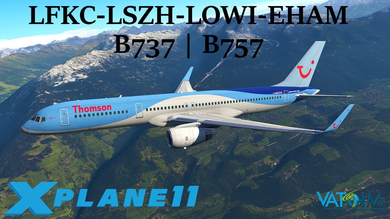 X-Plane 11 | LFKC-LSZH-LOWI-EHAM | European Tour! | VATSIM | B737 B757 ...