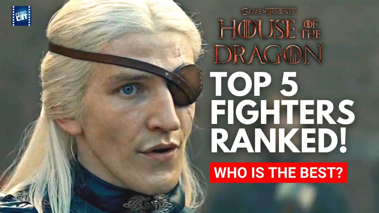 House of the Dragon - Top 5 Fighters in the show. - YouTube