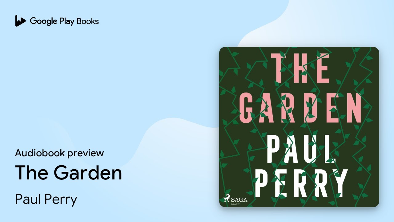 The Garden by Paul Perry · Audiobook preview - YouTube