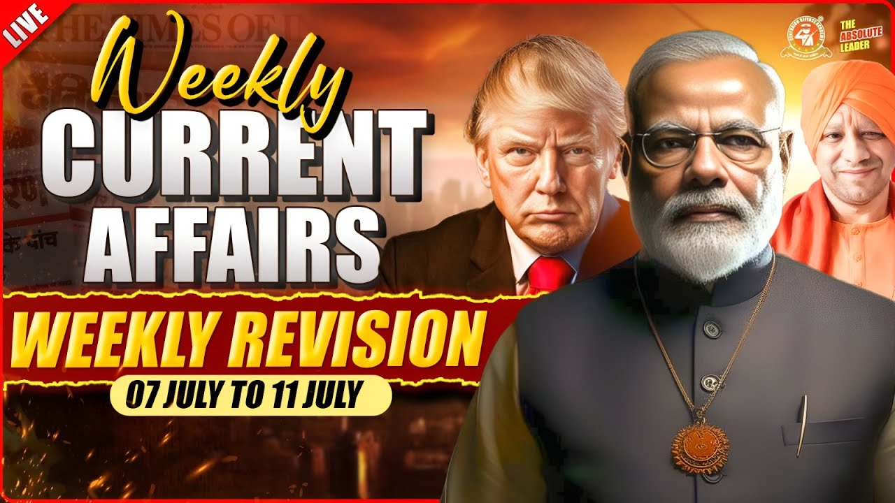 Weekly Current Affairs "LIVE" Class | Weekly Revision from 7th JULY ...
