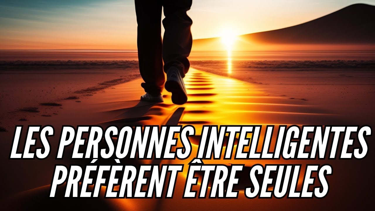 9 Raisons Pour Lesquelles Les Personnes Très Intelligentes Préfèrent ...
