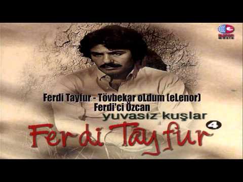 Ferdi Tayfur - Tövbekar oLdum (eLenor)