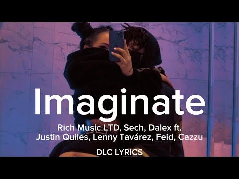 Imaginate - Rich Music LTD, Sech, Dalex ft. Justin Quiles, Lenny ...
