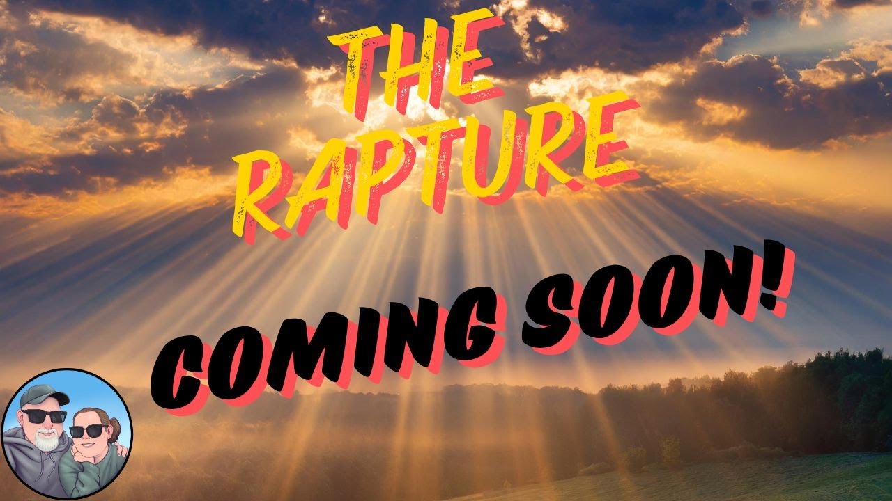 Why The Rapture Is Coming Soon! - YouTube