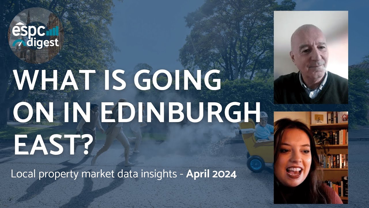 ESPC Digest: Why is Edinburgh East so popular? Insights on the local ...