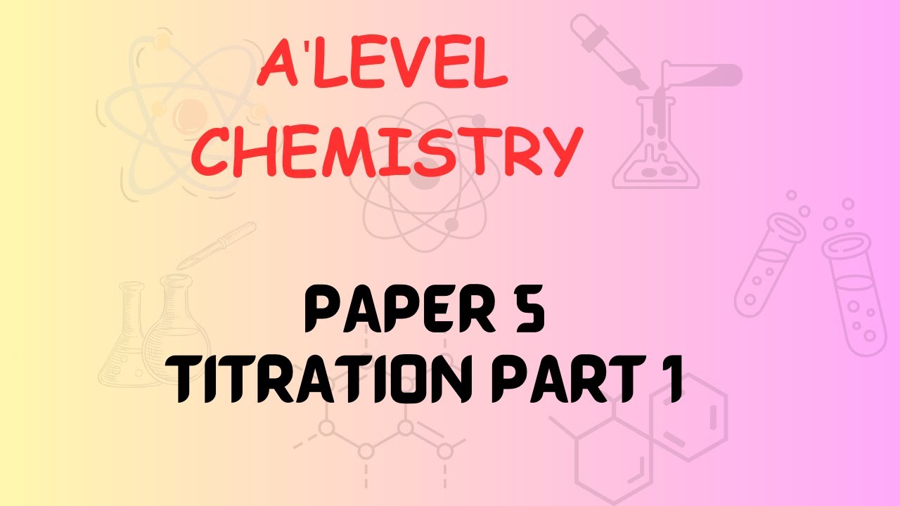 Paper 5. A'level chemistry. Titration Part 1. - YouTube