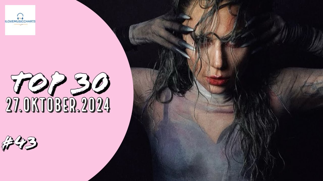 TOP 30 27.10.2024 | ILOVEMUSICCHARTS - YouTube