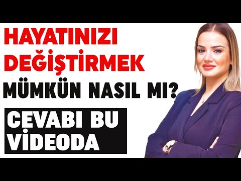Hayatınızı Değiştirmek Mümkün? Nasıl mı ? Cevabı bu videoda