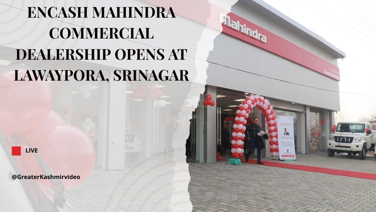 Encash Mahindra Commercial Dealership opens at Lawaypora, Srinagar ...