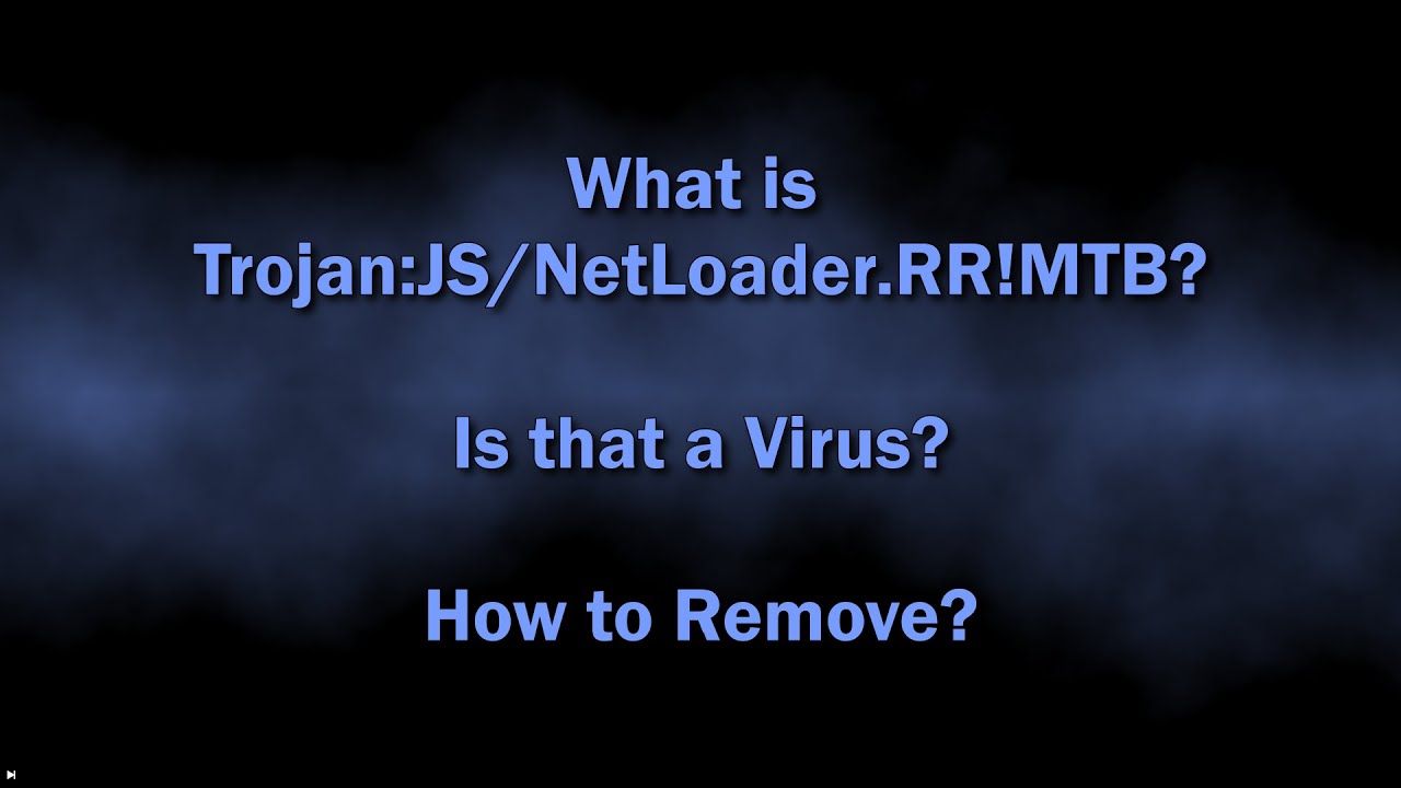 Trojan:JS/NetLoader.RR!MTB Malware Explained & Removal Guide - YouTube