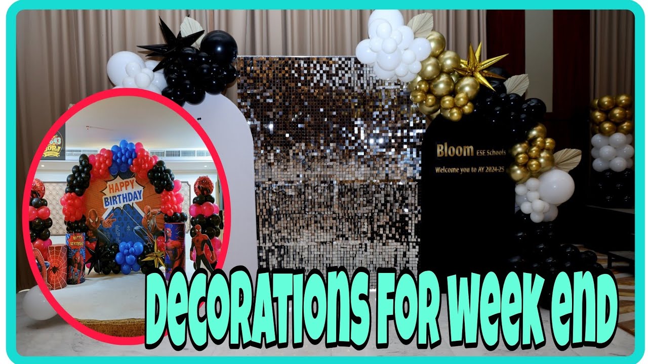 WEEK END PARTIES || DECORATIONS AND ENTERTAINMENT || BubblyVanessa ...