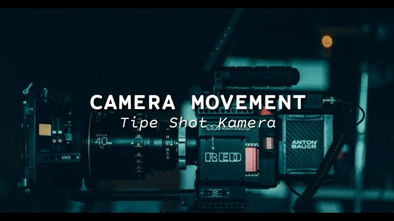 Teknik Pergerakan Kamera (Camera Movement) - Yustika | Tugas Praktik 4. ...