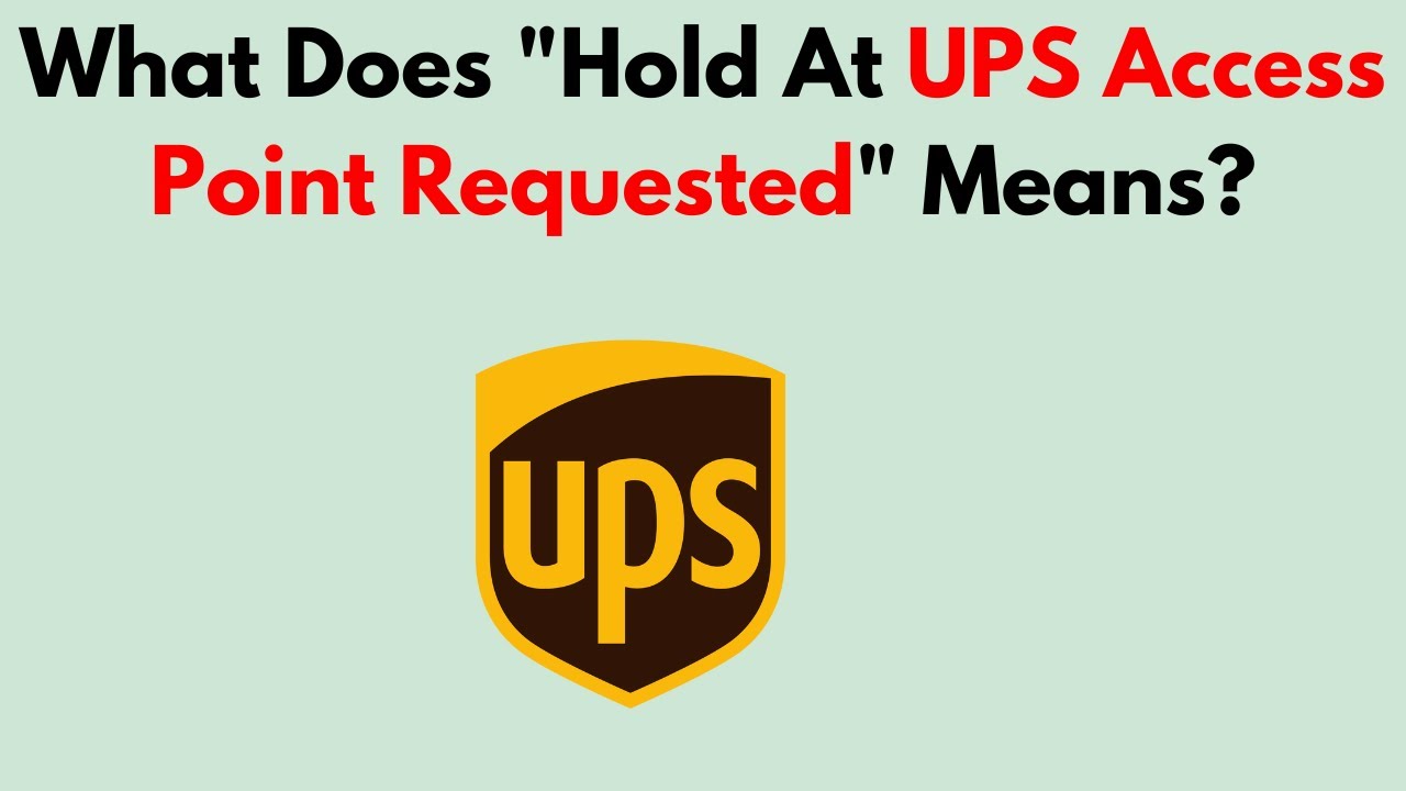 What Does "Hold at UPS Access Point Requested" Means? - YouTube