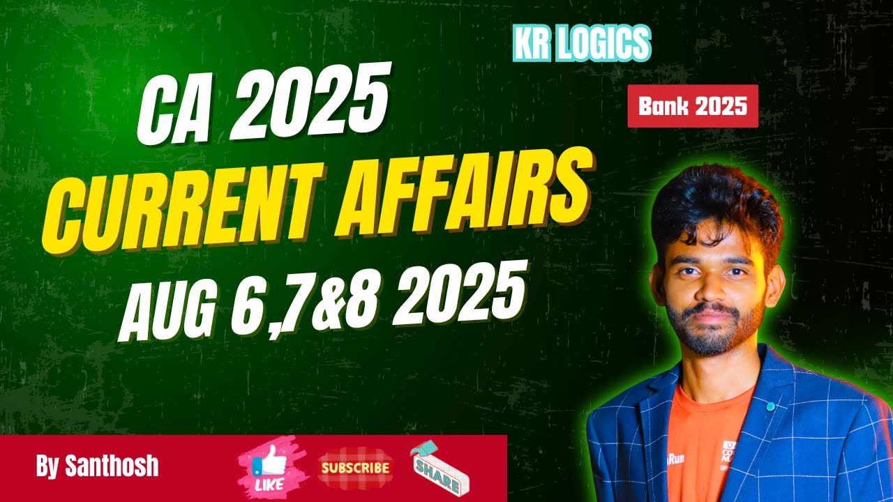 "Aug 6, 7 & 8, 2025 Current Affairs 🔥 Daily GK for SBI, IBPS, RBI | KR Logics" - YouTube