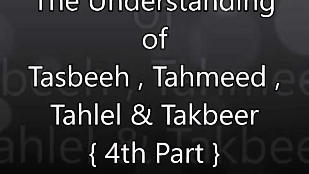 Tasbeeh , tahleel , tahmeed & takbeer { 4th part } - YouTube