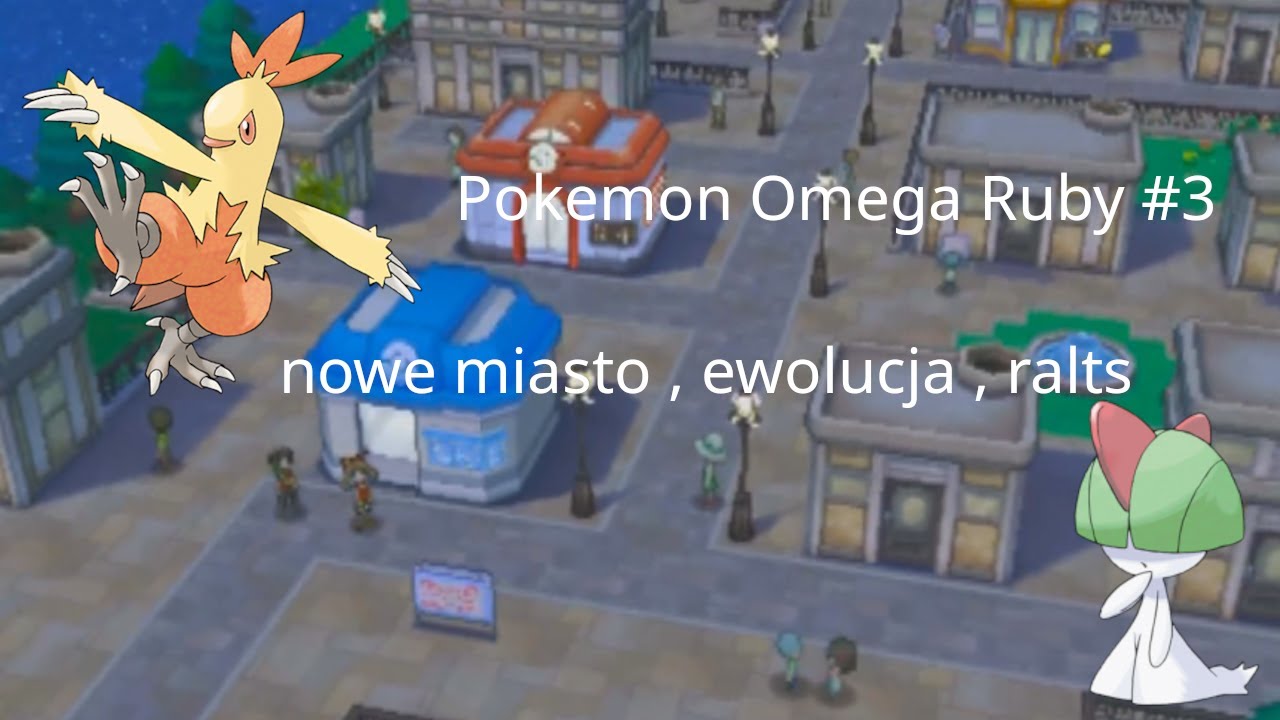 nowe miasto , ewolucja KFC i ralts Pokemon Omega Ruby #3 - YouTube