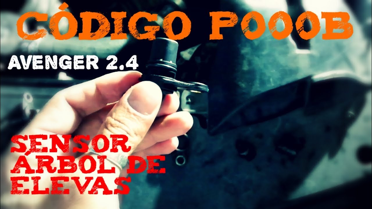 CODIGO p000b CAMBIO DE SENSOR DE ARBOL DE ELEVAS AVENGER 2.4 || LUIS ...