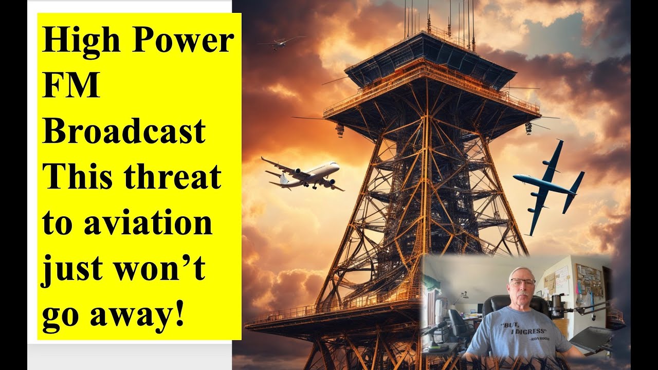 High Power FM Broadcast. This threat to aviation just won’t go away ...