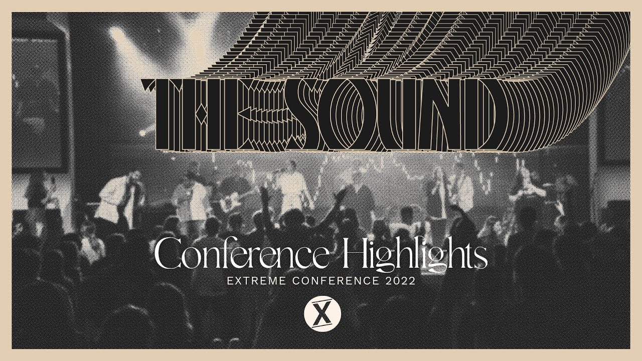 Extreme Conference 2022 Highlights | The Sound - YouTube