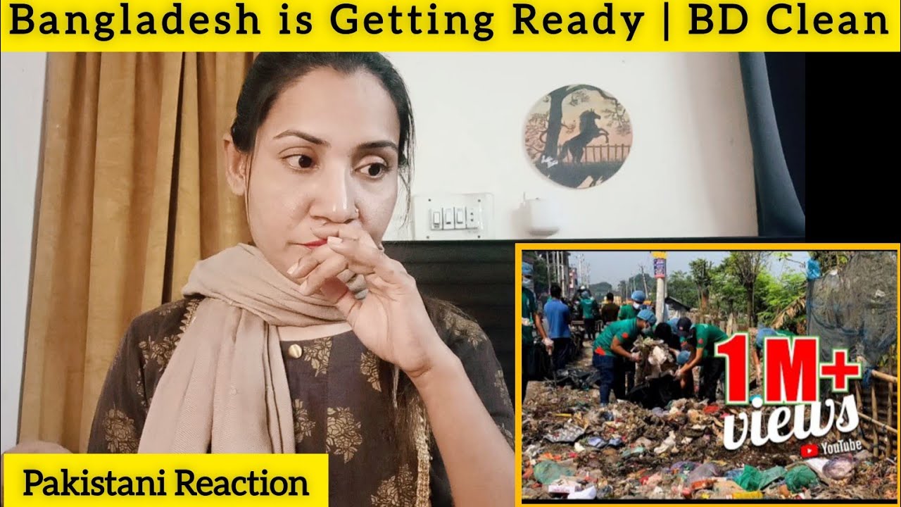 Pakistani Girl Reacts to Bangladesh is getting ready | BD Clean - YouTube