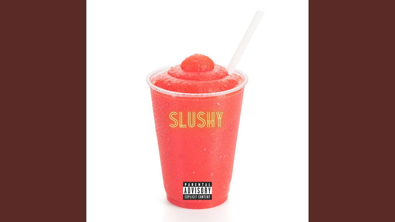 Slushy - YouTube