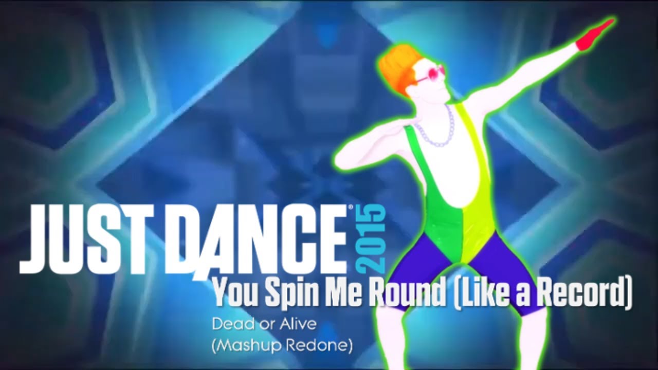 Just Dance 2015 | You Spin Me Round (Like a Record) - Dead or Alive ...