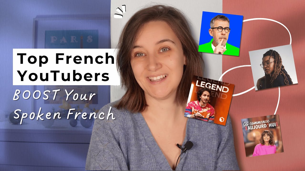 Boost Your Spoken French with These Top French YouTubers 🇫🇷 | Full ...
