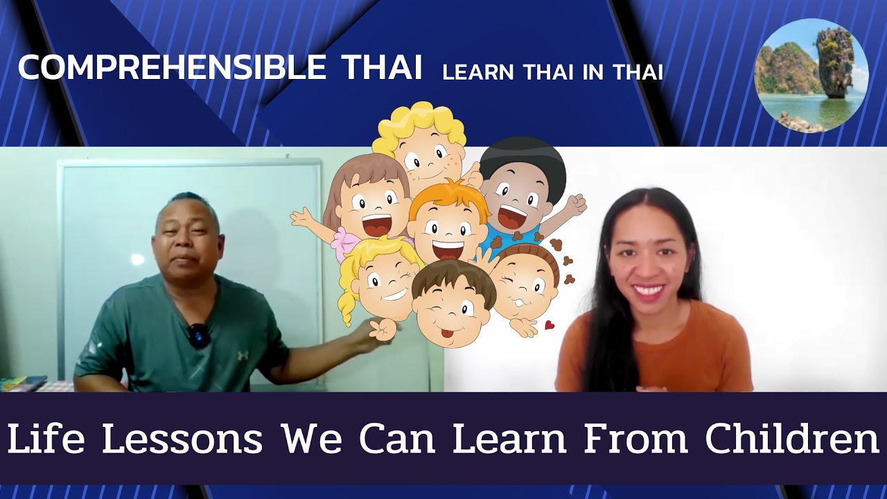 Life Lessons We Can Learn From Children (Learn Thai in Thai ...