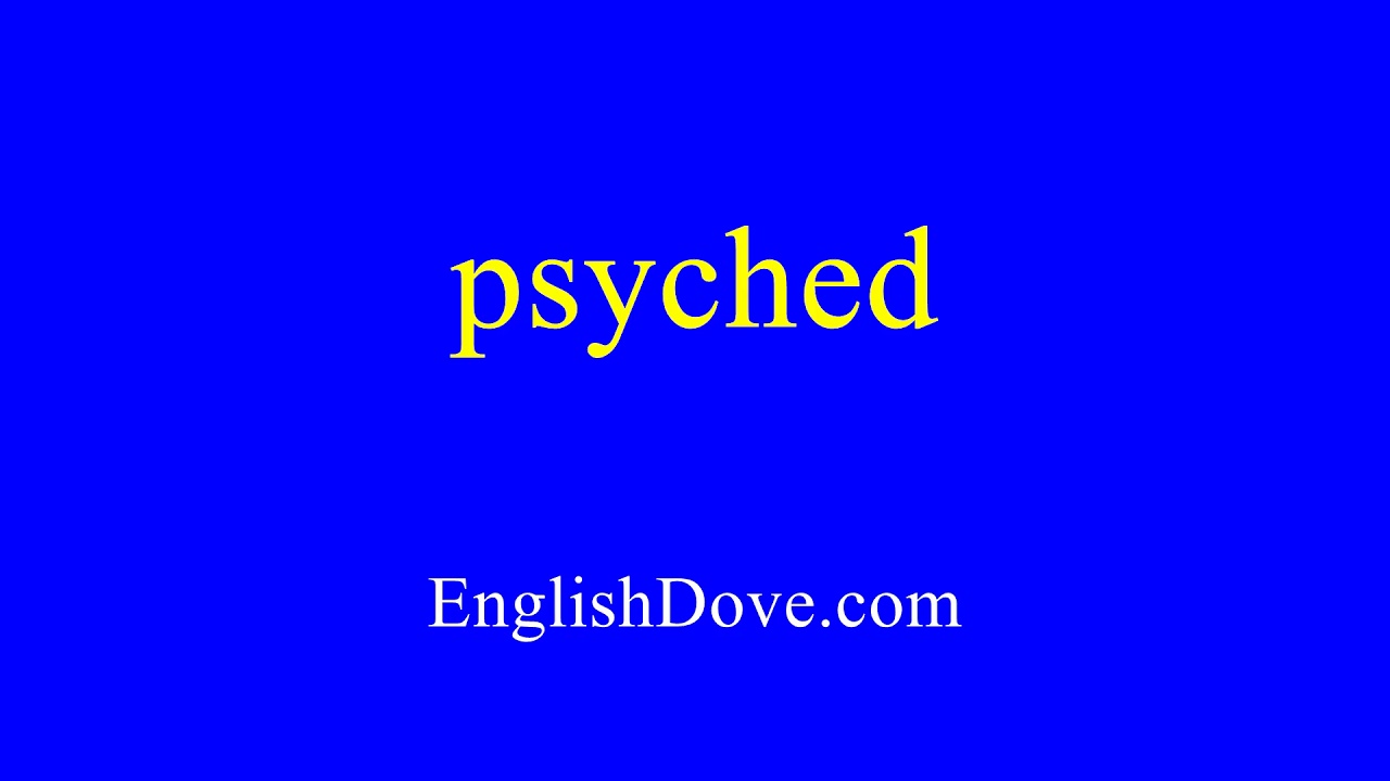 How to pronounce psyched in American English. - YouTube