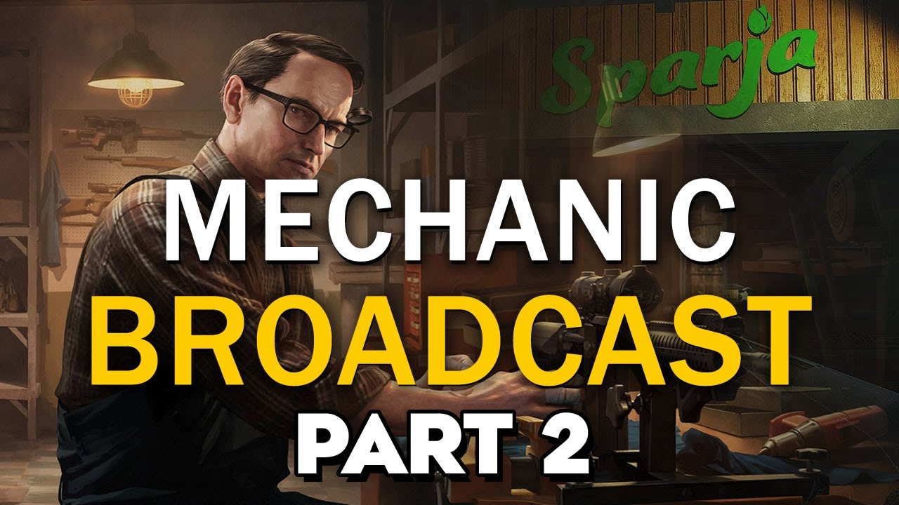 Broadcast - Part 2 - Mechanic Task on Streets of Tarkov (With Map ...
