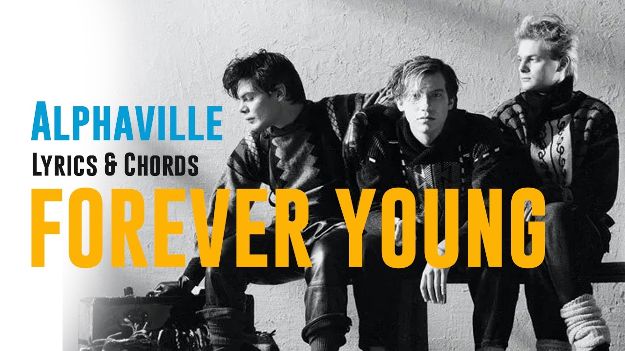 Forever Young (Alphaville) - Lyrics & Chords - YouTube Music