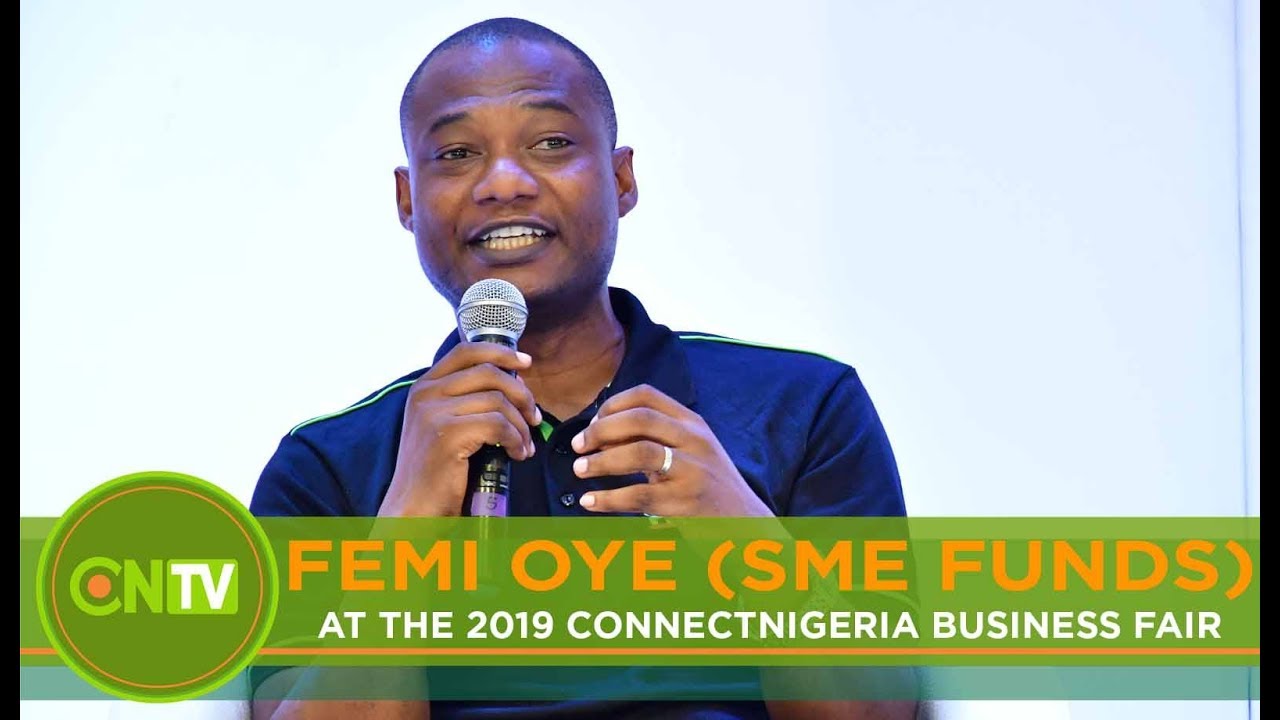 FEMI OYE OF SME FUNDS AT THE CONNECTNIGERIA 2019 BUSINESS FAIR - YouTube