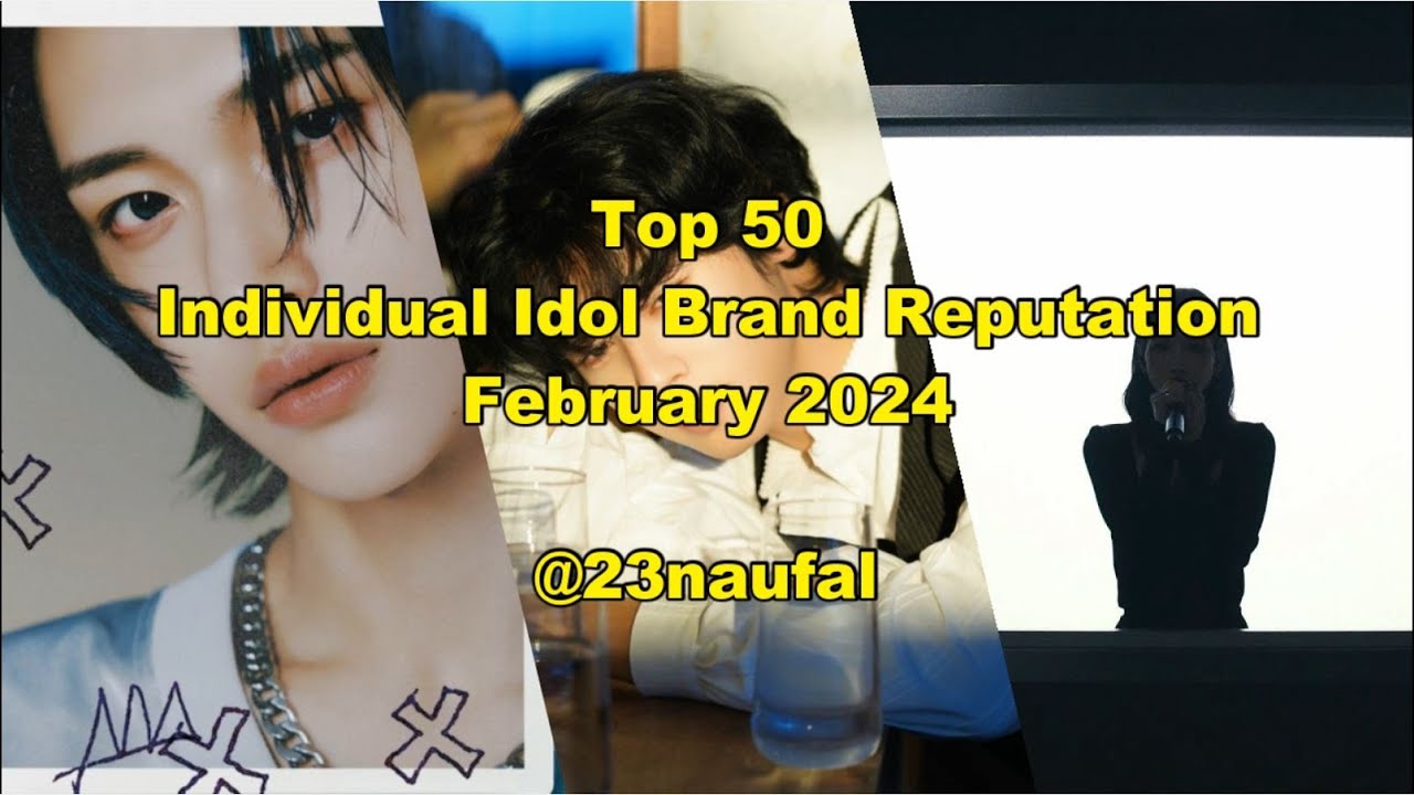 Top 50 Individual Idol Brand Reputation February 2024 brikorea ...