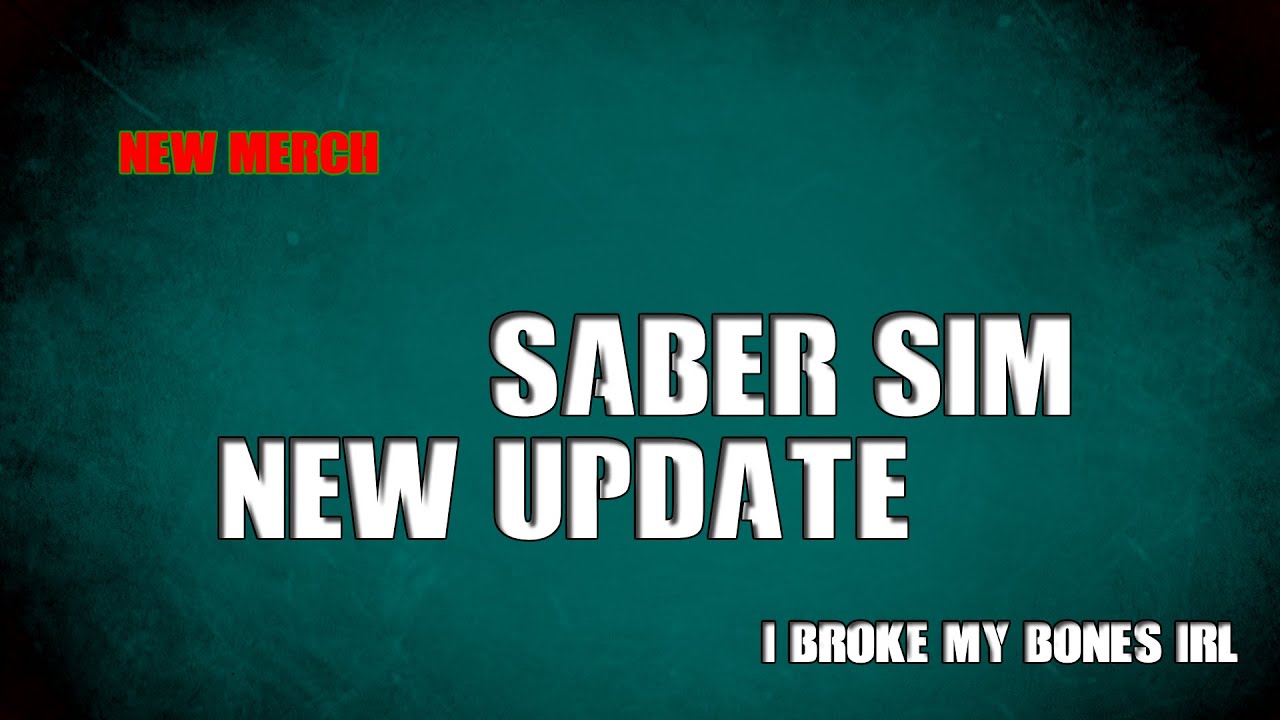 SABER SIM UPDATE / I BROKE MY BONES!!! - YouTube